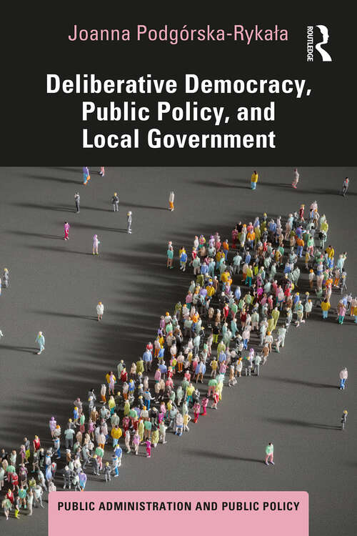 Deliberative Democracy, Public Policy, and Local Government | Bookshare